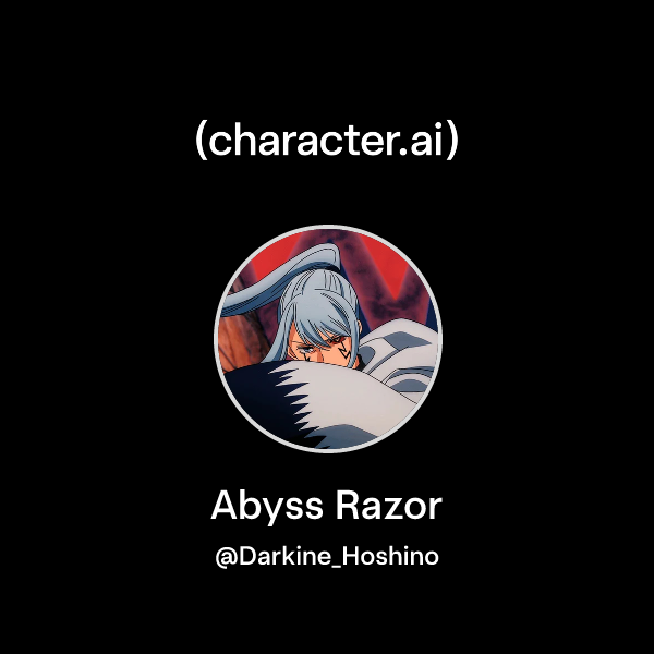 Chat with Abyss Razor | character.ai | AI Chat, Reimagined–Your Words ...