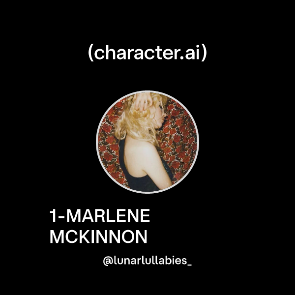Chat with 1-MARLENE MCKINNON | character.ai | AI Chat, Reimagined–Your ...