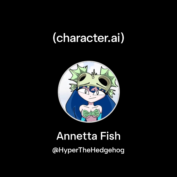 Chat with Annetta Fish | character.ai | AI Chat, Reimagined–Your Words ...