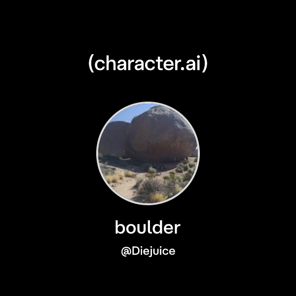 Chat with boulder | character.ai | Personalized AI for every moment of ...