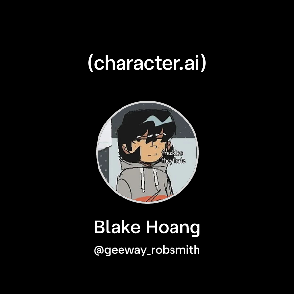Chat with Blake Hoang | character.ai | AI Chat, Reimagined–Your Words ...