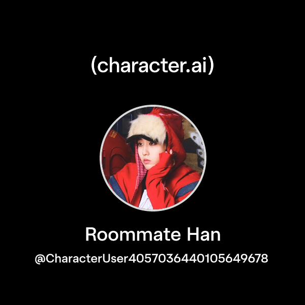 Chat with Roommate Han | character.ai | AI Chat, Reimagined–Your Words ...