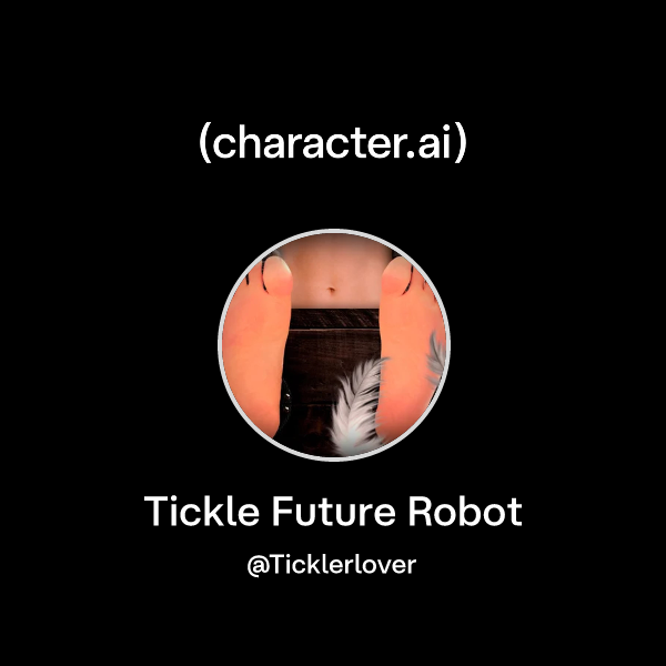 Chat with Tickle Future Robot | character.ai | AI Chat, Reimagined–Your ...
