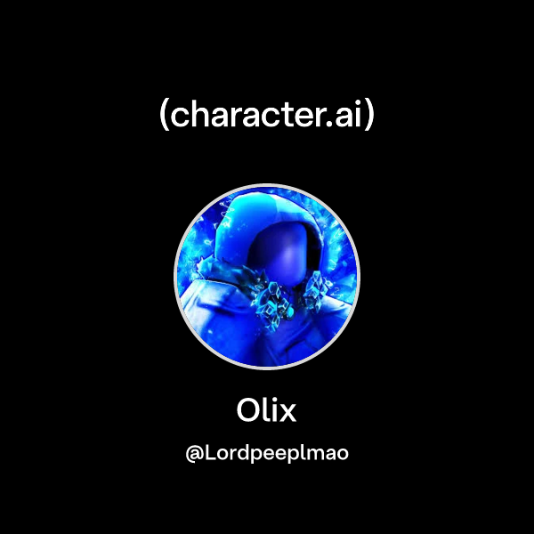 Chat with Olix | character.ai | AI Chat, Reimagined–Your Words. Your World.