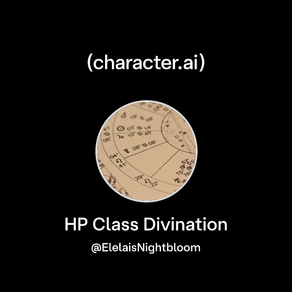 Chat with HP Class Divination | character.ai | Personalized AI for ...