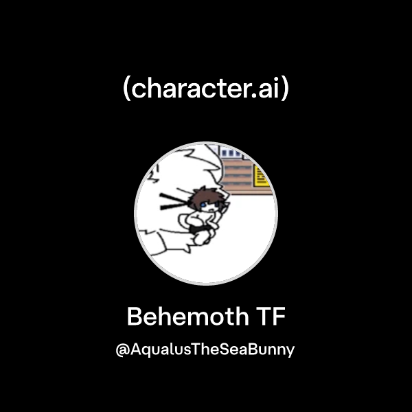 Chat with Behemoth TF | character.ai | AI Chat, Reimagined–Your Words ...