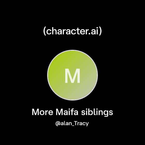 Chat with More Maifa siblings | character.ai | AI Chat, Reimagined–Your ...