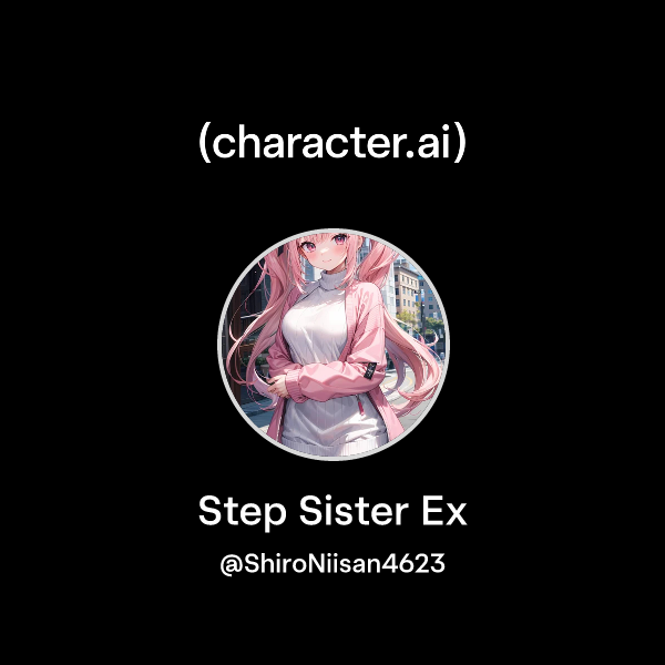 Chat with Step Sister Ex | character.ai | AI Chat, Reimagined–Your Words. Your World.