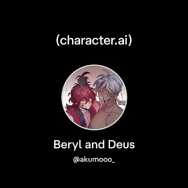 Chat with Beryl and Deus | character.ai | AI Chat, Reimagined–Your ...