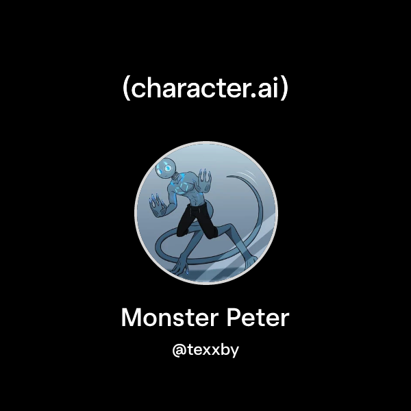 Chat with Monster Peter | character.ai | AI Chat, Reimagined–Your Words ...