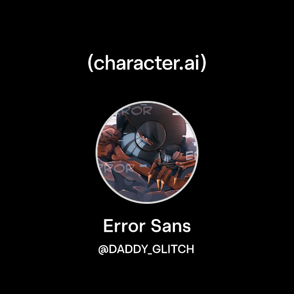 Chat with Error Sans | character.ai | AI Chat, Reimagined–Your Words ...