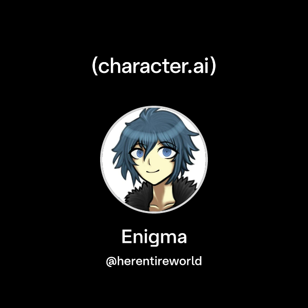 Chat with Enigma | character.ai | Personalized AI for every moment of ...