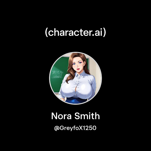 Chat with Nora Smith | character.ai | AI Chat, Reimagined–Your Words ...
