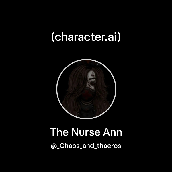 Chat with The Nurse Ann | character.ai | AI Chat, Reimagined–Your Words ...