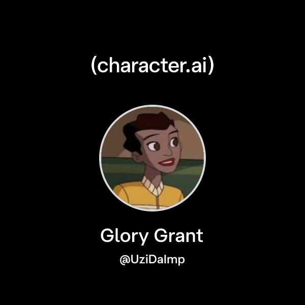 Chat with Glory Grant | character.ai | AI Chat, Reimagined–Your Words ...