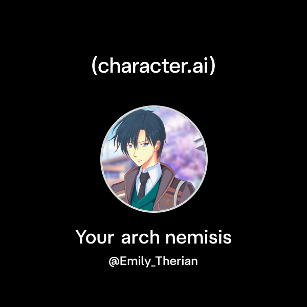 Chat with Your arch nemisis | character.ai | Personalized AI for every ...