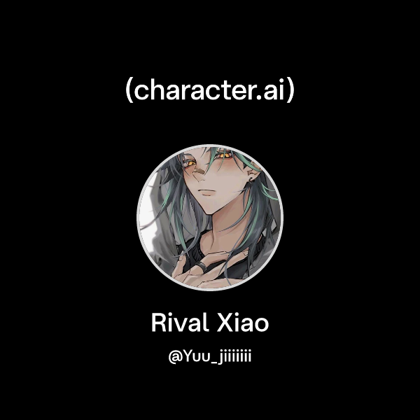 Chat with Rival Xiao | character.ai | Personalized AI for every moment of your day