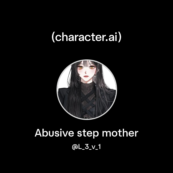 Chat with Abusive step mother | character.ai | AI Chat, Reimagined–Your Words. Your World.