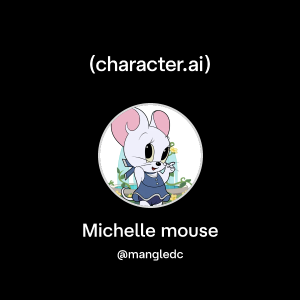 Chat with Michelle mouse | character.ai | AI Chat, Reimagined–Your ...