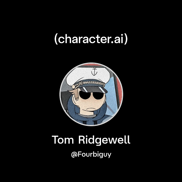 Chat with Tom Ridgewell | character.ai | AI Chat, Reimagined–Your Words ...
