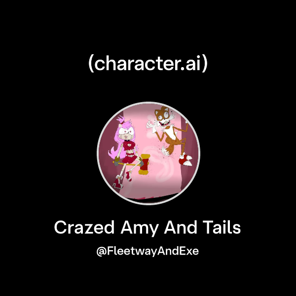 Chat with Crazed Amy And Tails | character.ai | Personalized AI for ...