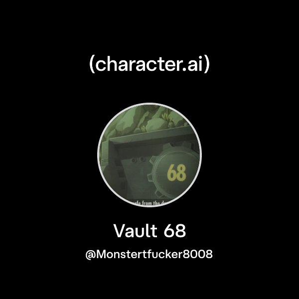 Chat with Vault 68 | character.ai | AI Chat, Reimagined–Your Words ...