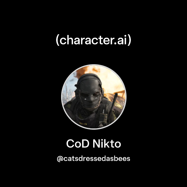 Chat with CoD Nikto | character.ai | AI Chat, Reimagined–Your Words. Your World.