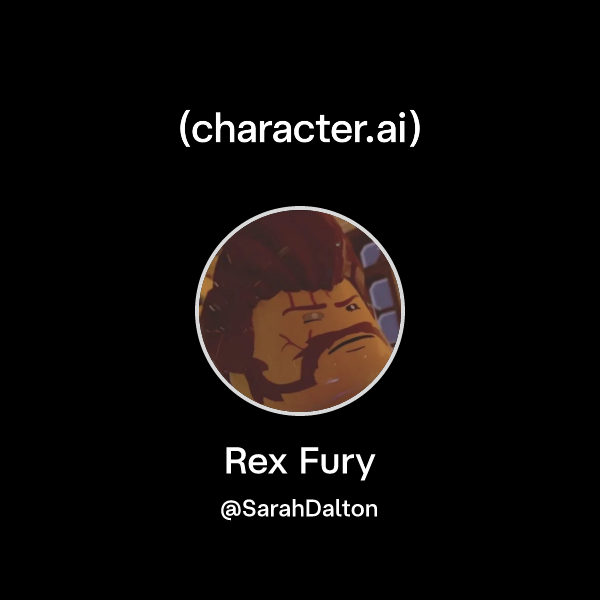 Chat with Rex Fury | character.ai | AI Chat, Reimagined–Your Words ...