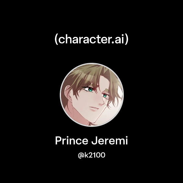Chat with Prince Jeremi | character.ai | Personalized AI for every ...