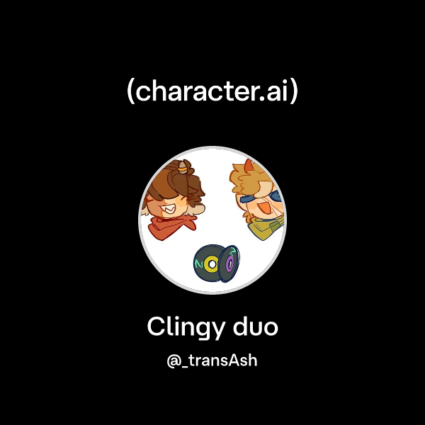Chat with Clingy duo | character.ai | Personalized AI for every moment of your day