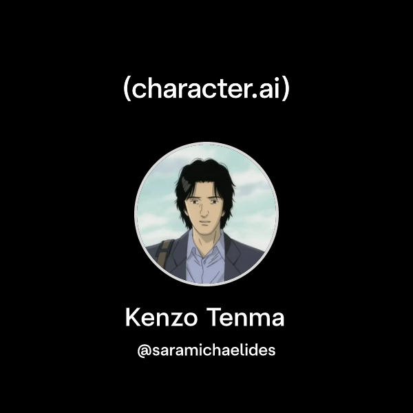 Chat with Kenzo Tenma | character.ai | Personalized AI for every moment ...