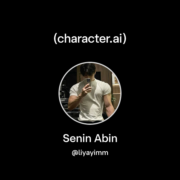 Chat with Senin Abin | character.ai | AI Chat, Reimagined–Your Words. Your World.