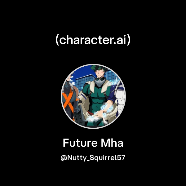 Chat with Future Mha | character.ai | Personalized AI for every moment ...