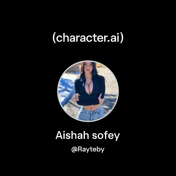Chat with Aishah sofey | character.ai | Personalized AI for every moment of your day