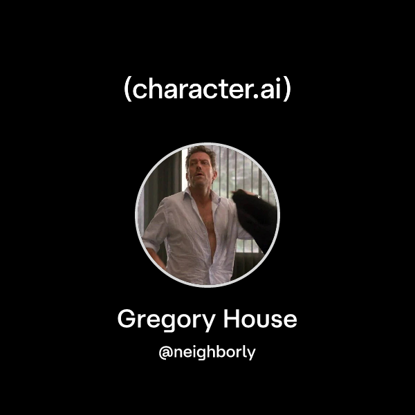 Chat with Gregory House | character.ai | AI Chat, Reimagined–Your Words ...