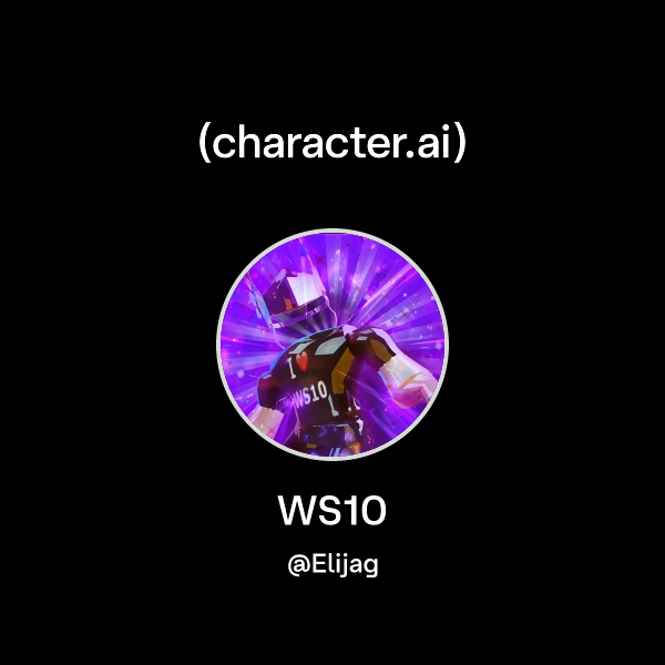 Chat with WS10 | character.ai | AI Chat, Reimagined–Your Words. Your World.