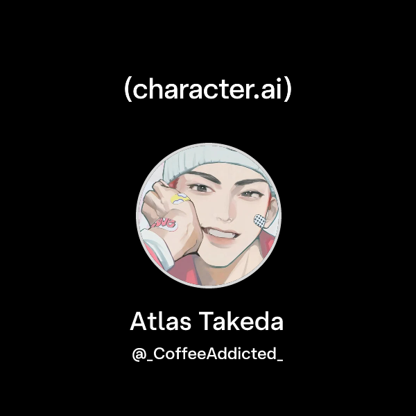 Chat with Atlas Takeda | character.ai | AI Chat, Reimagined–Your Words ...