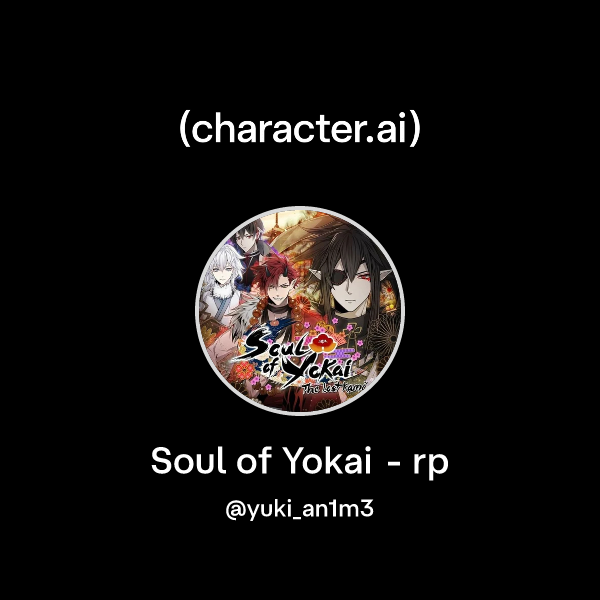 Chat with Soul of Yokai - rp | character.ai | AI Chat, Reimagined–Your Words. Your World.