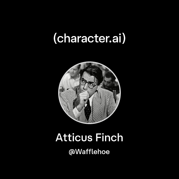 Chat with Atticus Finch | character.ai | AI Chat, Reimagined–Your Words ...