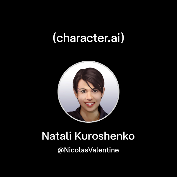 Chat with Natali Kuroshenko | character.ai | Personalized AI for every ...