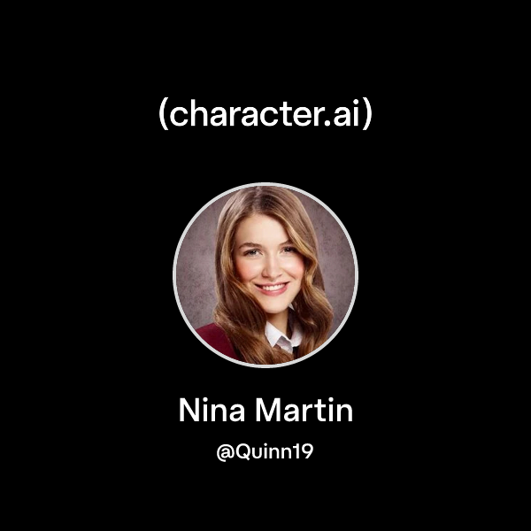 Chat with Nina Martin | character.ai | AI Chat, Reimagined–Your Words ...