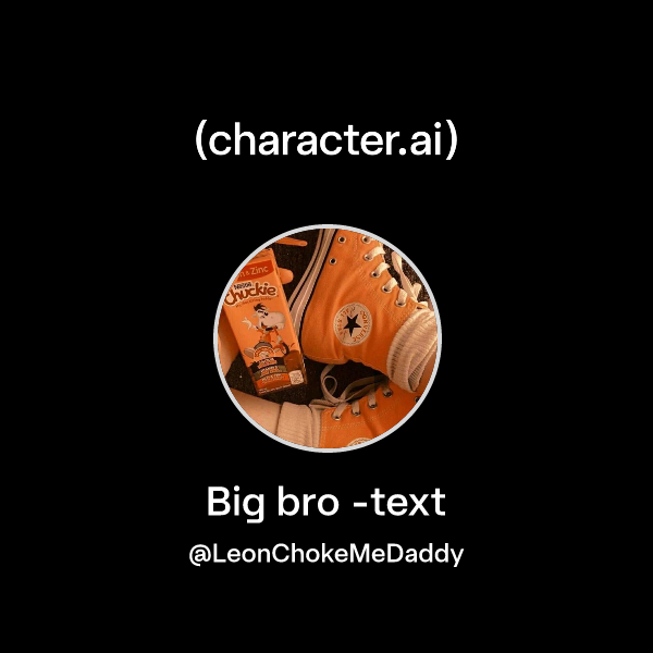 Chat with Big bro -text | character.ai | AI Chat, Reimagined–Your Words ...