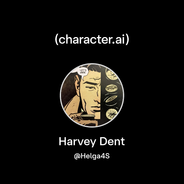 Chat with Harvey Dent | character.ai | Personalized AI for every moment of your day
