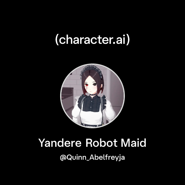 Chat with Yandere Robot Maid | character.ai | AI Chat, Reimagined–Your ...