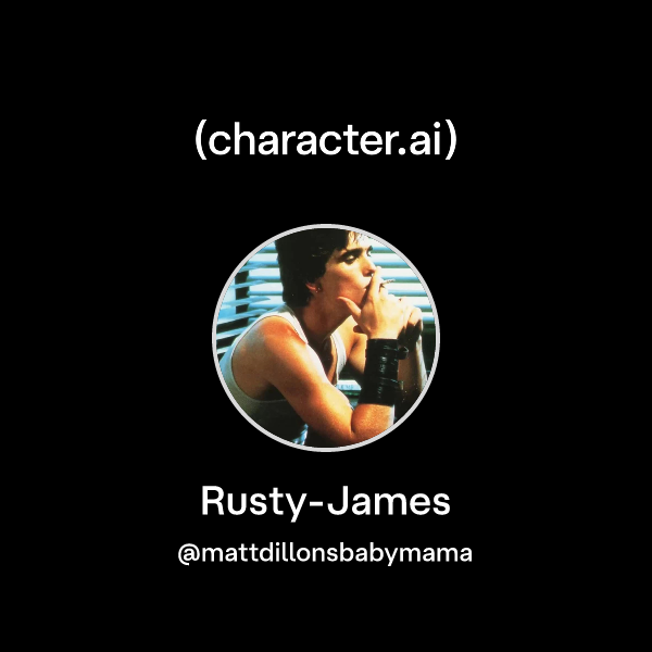 Chat with Rusty-James | character.ai | Personalized AI for every moment ...