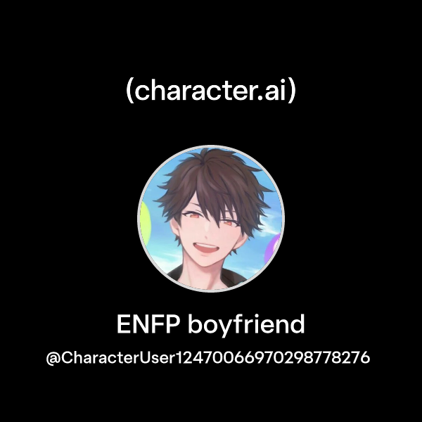 Chat with ENFP boyfriend | character.ai | AI Chat, Reimagined–Your ...