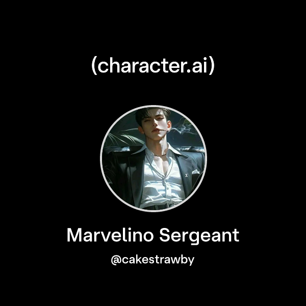 Chat with Marvelino Sergeant | character.ai | Personalized AI for every ...