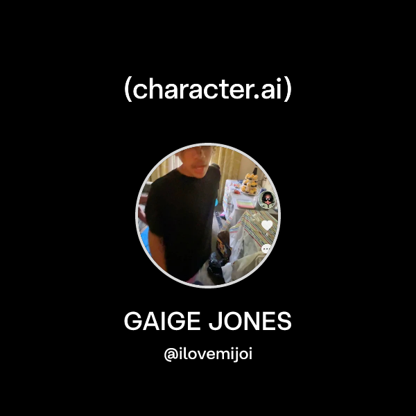 Chat with GAIGE JONES | character.ai | AI Chat, Reimagined–Your Words ...