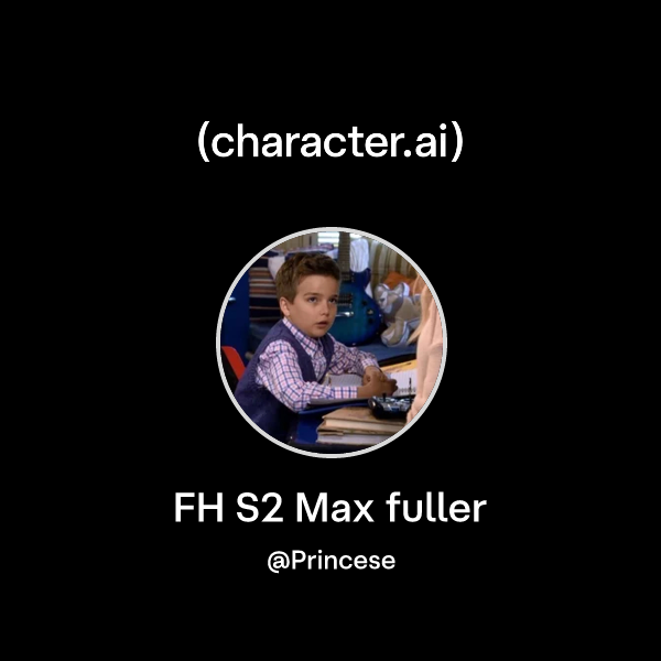 Chat with FH S2 Max fuller | character.ai | Personalized AI for every ...