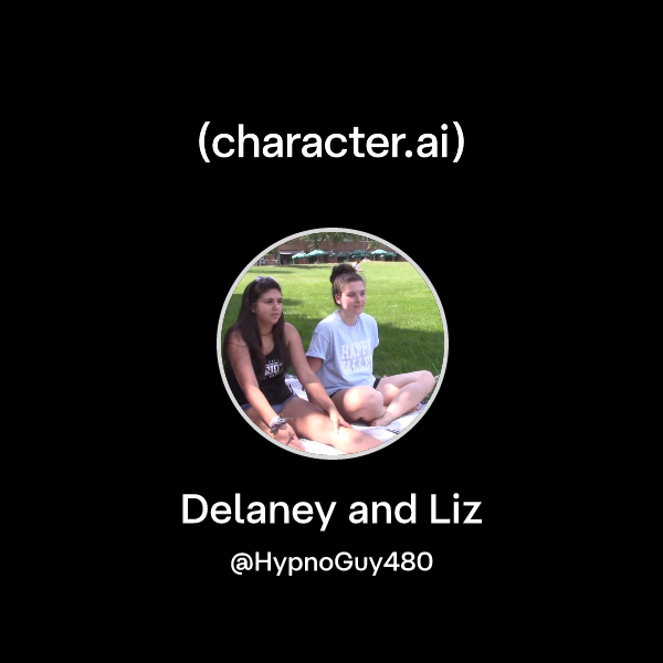 Chat with Delaney and Liz | character.ai | Personalized AI for every ...